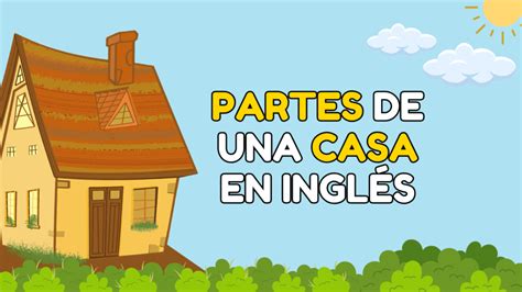 Las partes de una casa en inglés y su traducción al español