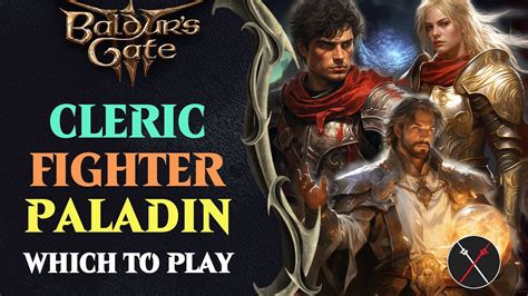BG3 Fighter Vs Paladin Vs Cleric Which Baldur S Gate 3 Class Should