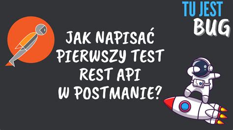 Jak napisać swój pierwszy test Rest API Postman