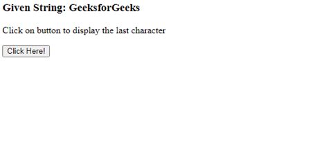 how to get the last character of a string in javascript geeksforgeeks