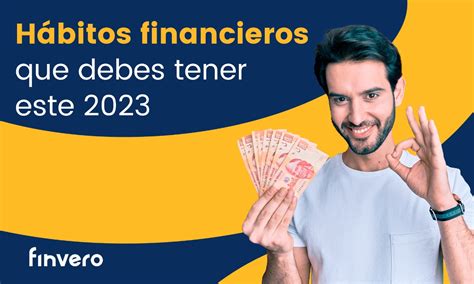 Hábitos financieros que debes tener este 2023 Finvero Tu aliado