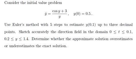 consider the initial value problem use eulers method