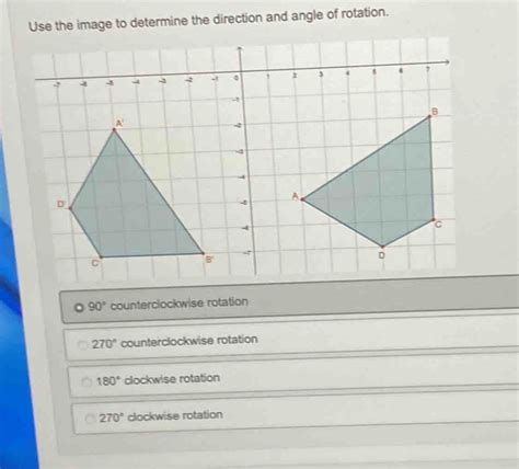 solved use the image to determine the direction and angle of rotation 90° counterclockwise
