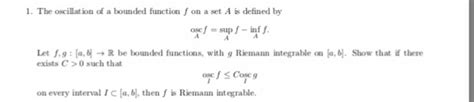 solved 1 the oscillation of a bounded function f on a set a