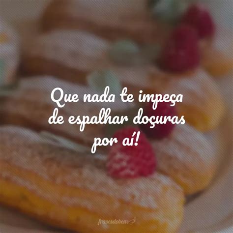 40 frases de doces para adoçar seu dia mais alegria