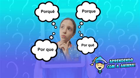 Uso dos porquês por que por quê porque ou porquê PORTAL ENTORNO