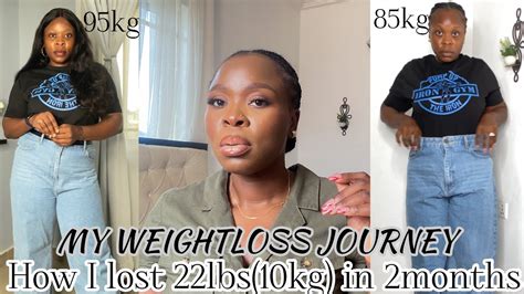 MY WEIGHT LOSS JOURNEY I LOST 22lbs 10kg In 2 Months Weight Loss