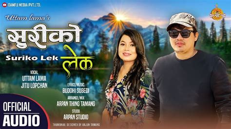 New Tamang Selo Suriko Lek Uttam Lama Jitu Lopchan 2024