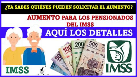YA SABES QUIÉNES PUEDEN SOLICITAR EL AUMENTO PARA LOS PENSIONADOS