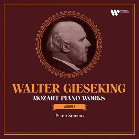 Walter Gieseking Mozart Piano Works Vol 7 Piano Sonatas 2023 Hi