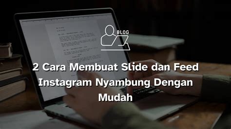 2 Cara Membuat Slide Dan Feed Instagram Nyambung Dengan Mudah Bang Andri