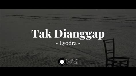 Lyodra Tak Dianggap Lyrics Video Youtube