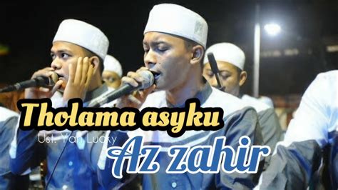 THOLAMA ASYKU UST YAN LUCKY AZ ZAHIR Best Sholawat YouTube
