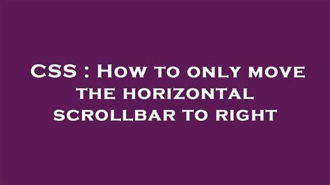 CSS How To Only Move The Horizontal Scrollbar To Right YouTube