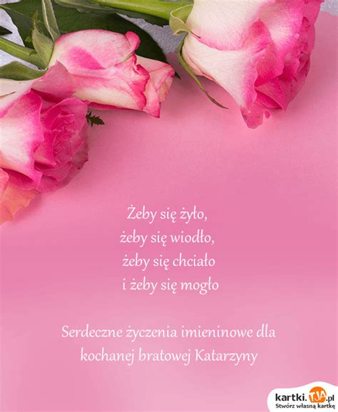 Serdeczne życzenia imieninowe dla kochanej bratowej Katarzyny Darmowe