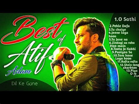 BEST SONGS OF ATIF ASLAM HEART TOUCHING SONGS ROMANTIC