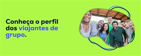 Perfil do viajante de grupo conheça e venda mais