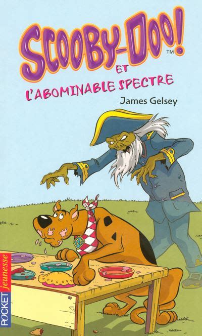 Scooby Doo Tome 21 Scooby Doo Et L Abominable Spectre James