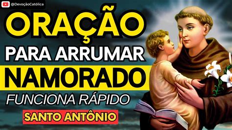 ORAÇÃO DE SANTO ANTÔNIO PARA ARRUMAR NAMORADO URGENTE YouTube