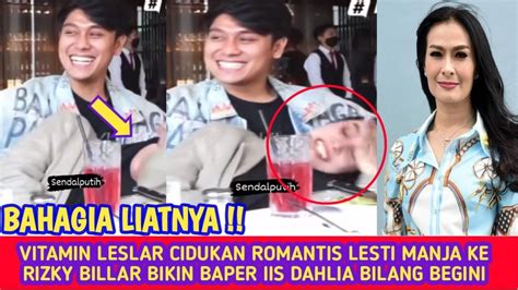 Vitamin Leslar Cidukan Romantis Lesti Manja Ke Rizky Billar Bikin Baper
