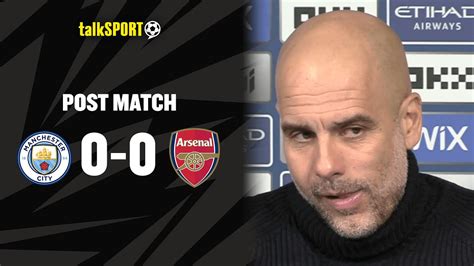 Pep Guardiola Post Match Press Conference Man City 0 0 Arsenal YouTube