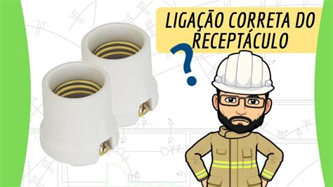 Ligação do Receptáculo de forma Correta evita YouTube