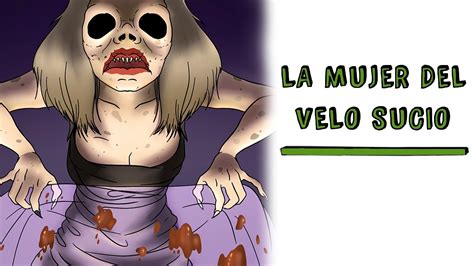 La Mujer Del Velo Sucio Draw My Life Historia De Terror Youtube