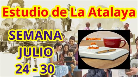 Estudio De La Atalaya Semana Julio 24 30 YouTube