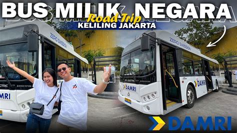 EPS 2 KELILING JAKARTA NAIK BUS LISTRIK DAMRI Hanya Ada 2 Unit Di
