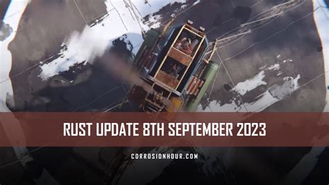 RUST Update 8th September 2023 Corrosion Hour