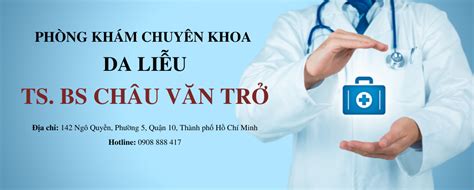 Phòng khám Chuyên khoa Da Liễu Bác sĩ Châu Văn Trở Đặt lịch hẹn