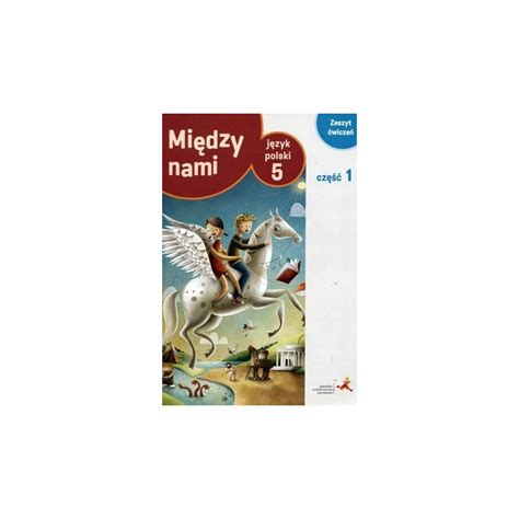 Język polski Między nami SP kl 5 ćwiczenia cz 1 podręcznik dotacyjny