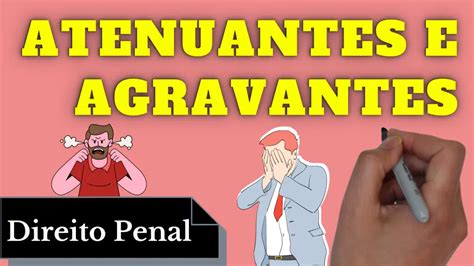 Atenuantes E Agravantes Segunda Fase Da Dosimetria Da Pena