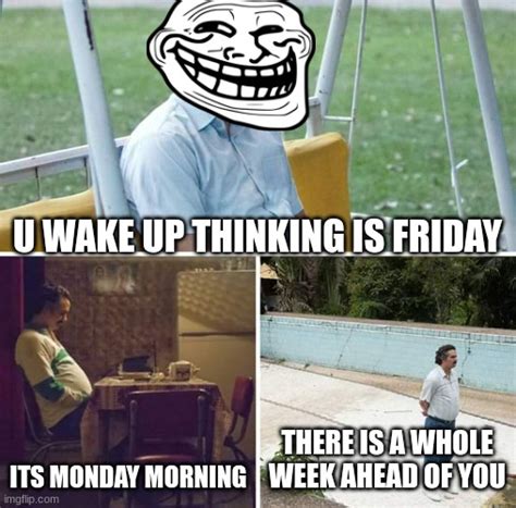 Sad Pablo Escobar Meme Imgflip