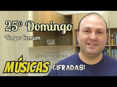 MÚSICAS para MISSA 25 DOMINGO do TEMPO COMUM CANTOS LITÚRGICOS