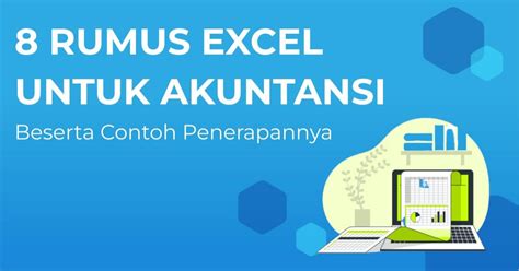 8 Rumus Excel Untuk Akuntansi Lengkap Dengan Contohnya Berita