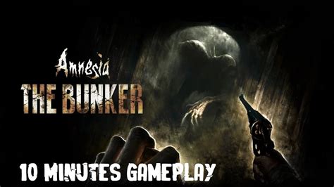 Amnesia The Bunker 10 Minutes Of Gameplay YouTube