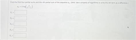 solved find the first four partial sums and the nth partial
