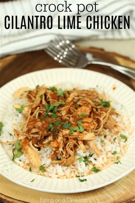 Crock Pot Cilantro Lime Chicken Recipe Is Packed With Flavor Cilantro
