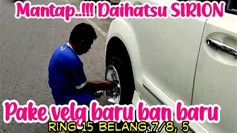 Mantap Daihatsu Sirion Ganti Velg Baru Ban Baru Ring Belang Lebar