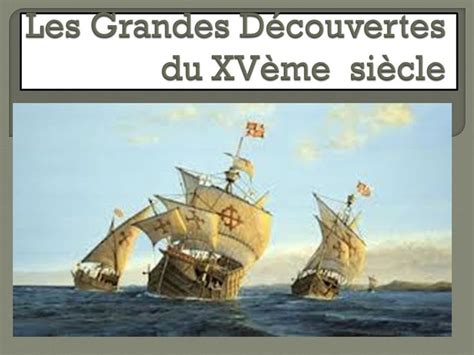 Les Grandes D Couvertes Du Xv Me Si Cle Ppt Video Online