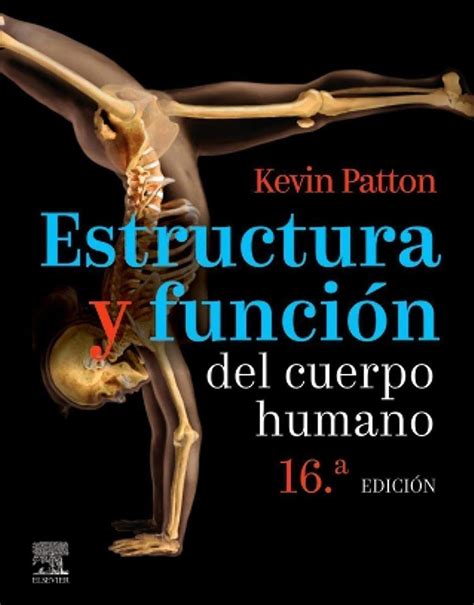 Estructura y función del cuerpo humano 16ª edición Patton Kevin T