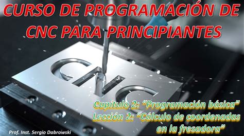 Curso De Programaci N De Cnc Para Principiantes Cap Lecci N