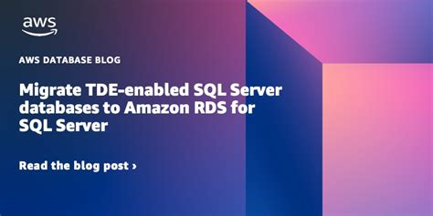 Migrate TDE Enabled SQL Server Databases To Amazon RDS For SQL Server