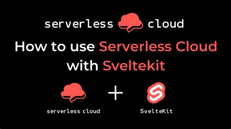 how to use serverless cloud with sveltekit