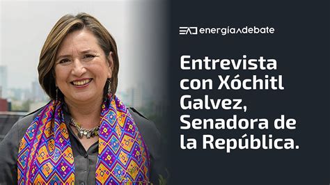 Entrevista con Xóchitl Gálvez Senadora de la República YouTube