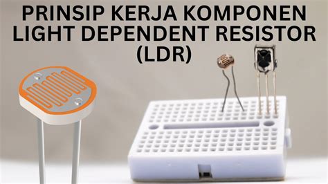 Prinsip Kerja Komponen Light Dependent Resistor LDR YouTube