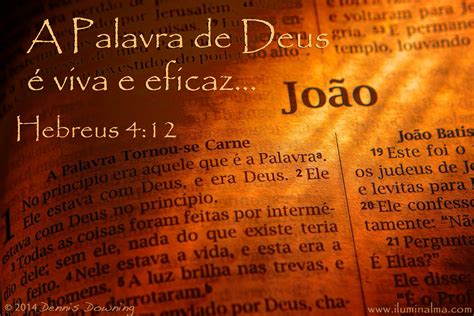 Hebreus 4 12 Porque a palavra de Deus é viva e eficaz e mais