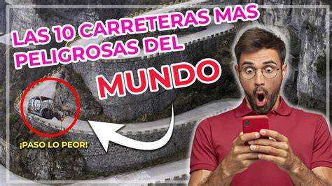 LAS CARRETERAS MAS PELIGROSAS DEL MUNDO Curiosidades Carreteras Top