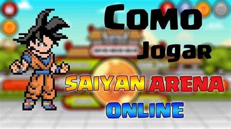 Como Jogar SAIYAN ARENA ONLINE YouTube